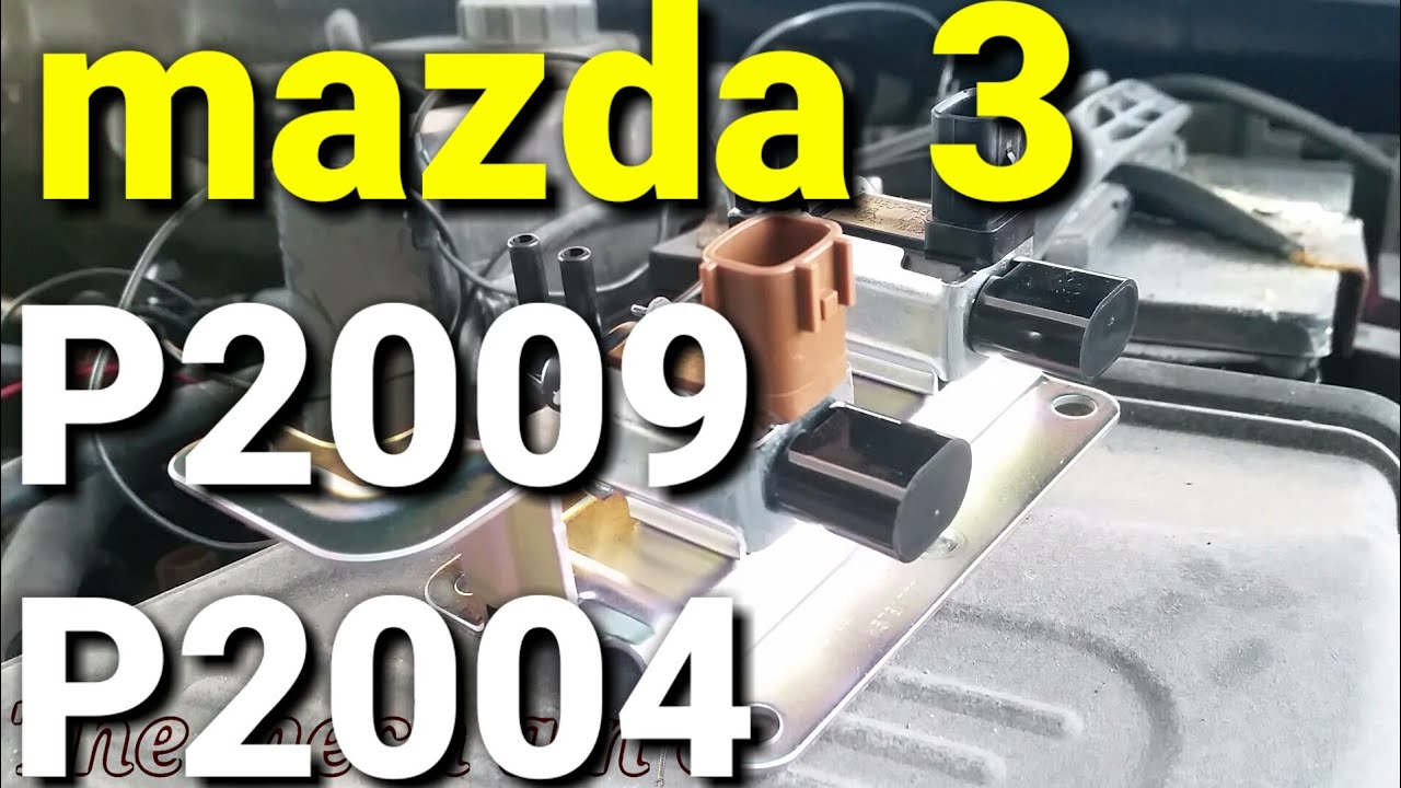 Guía completa de los CÓDIGOS DTC OBDII P2004 en el Mazda 3 - Codigos DTC